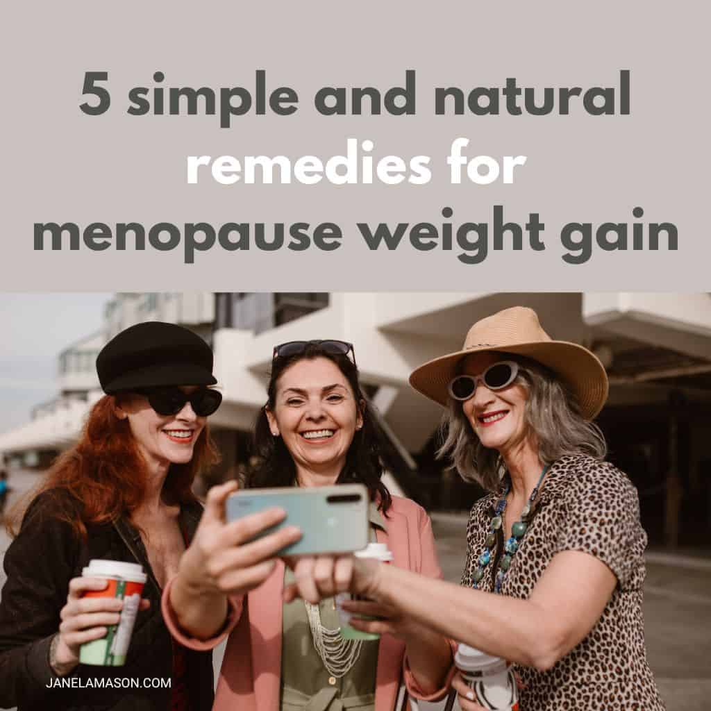 5 Simple and Natural Remedies For Menopause Weight Gain